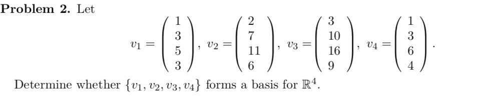 Solved = Problem 2. Let 1 2 3 7 Vi V2 V3 5 11 3 6 Determine | Chegg.com