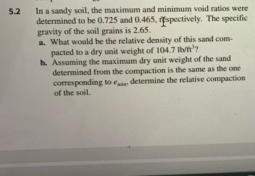 Solved In a sandy soil, the maximum and minimum void ratios | Chegg.com