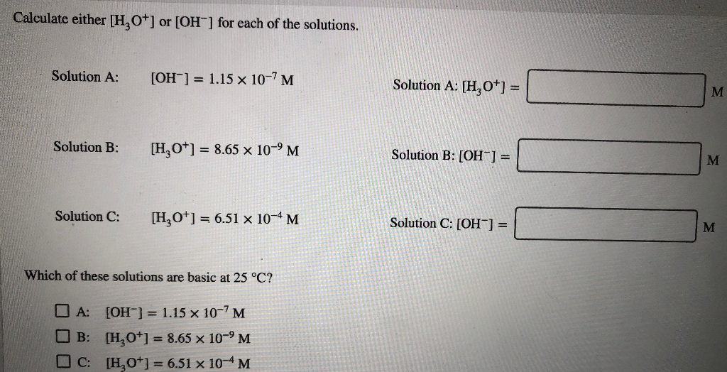 Solved Calculate either [H,O+] or [OH-] for each of the | Chegg.com