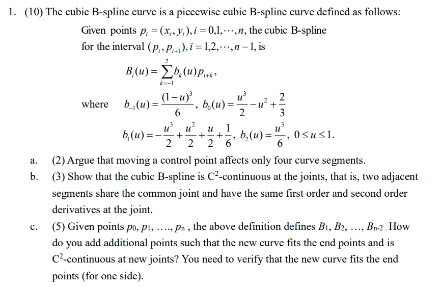 Solved 1. (10) The cubic B-spline curve is a piecewise cubic | Chegg.com