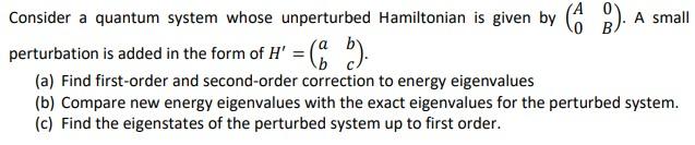 Solved Consider a quantum system whose unperturbed | Chegg.com