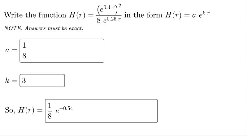 Solved Write the function H(r)=8e0.26r(e0.4r)2 in the form | Chegg.com