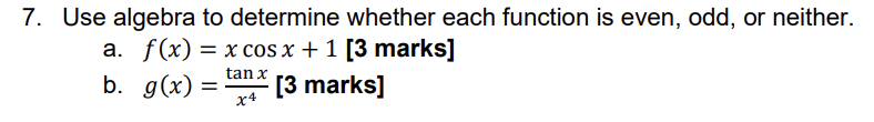 Solved 7. Use algebra to determine whether each function is | Chegg.com