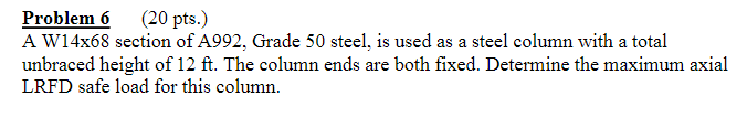 Solved Problem 6 (20 pts.) A W14x68 section of A992, Grade | Chegg.com Solved Problem 6 (20 pts.) A W14x68 section of A992, Grade | Chegg.com