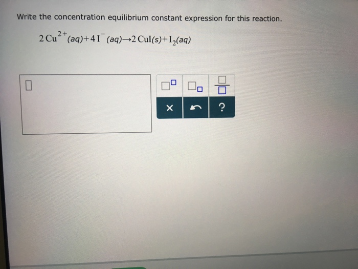 Solved Write the concentration equilibrium constant | Chegg.com