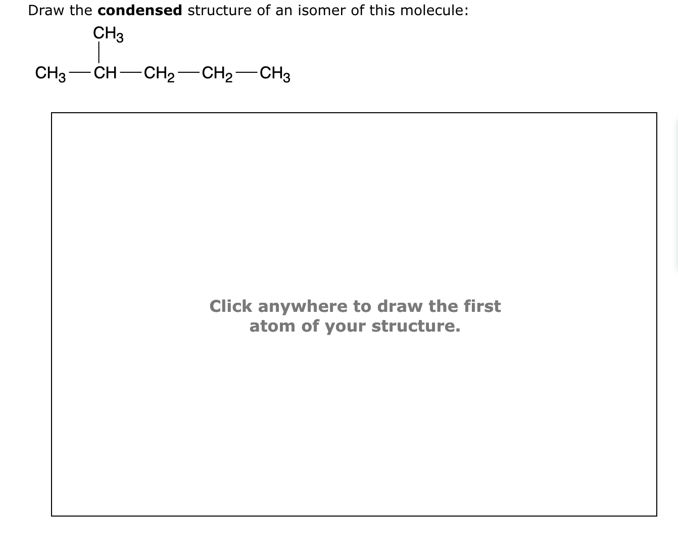 Solved Draw the condensed structure of an isomer of this | Chegg.com