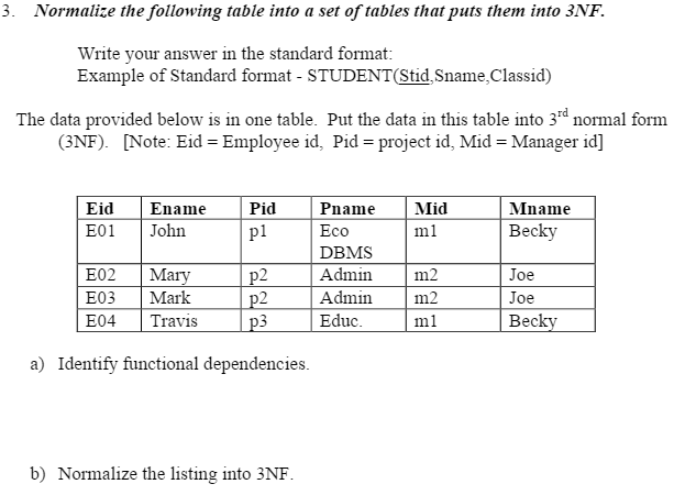 Solved: 3. Normalize The Following Table Into A Set Of Tab... | Chegg.com Solved: 3. Normalize The Following Table Into A Set Of Tab... | Chegg.com