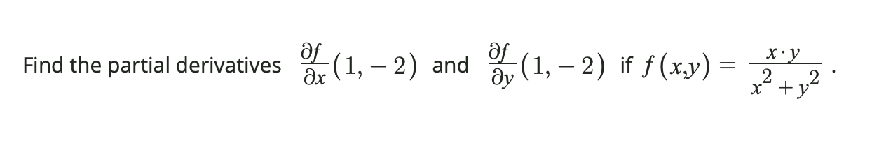 Solved Find the partial derivatives af дх (1, - 2) and af ду | Chegg.com