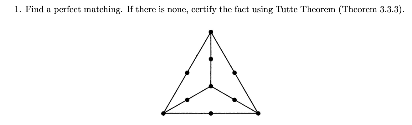 Solved 1. Find a perfect matching. If there is none, certify | Chegg.com