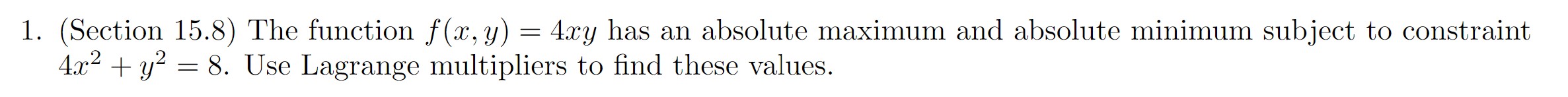 Solved 1. (Section 15.8) The function f(x,y)=4xy has an | Chegg.com