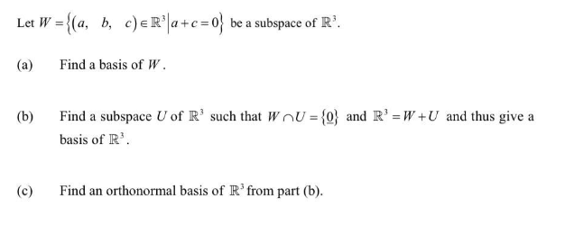 Solved Let W={(a,b,c)∈R3∣a+c=0} be a subspace of R3. (a) | Chegg.com