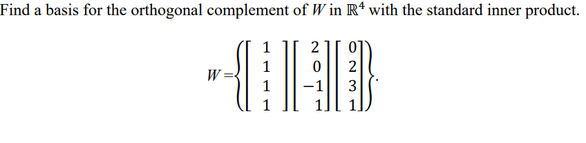 Solved Find a basis for the orthogonal complement of W ﻿in | Chegg.com