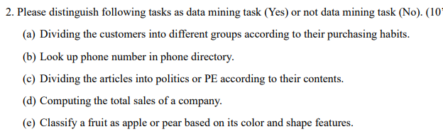 Solved 2. Please distinguish following tasks as data mining | Chegg.com