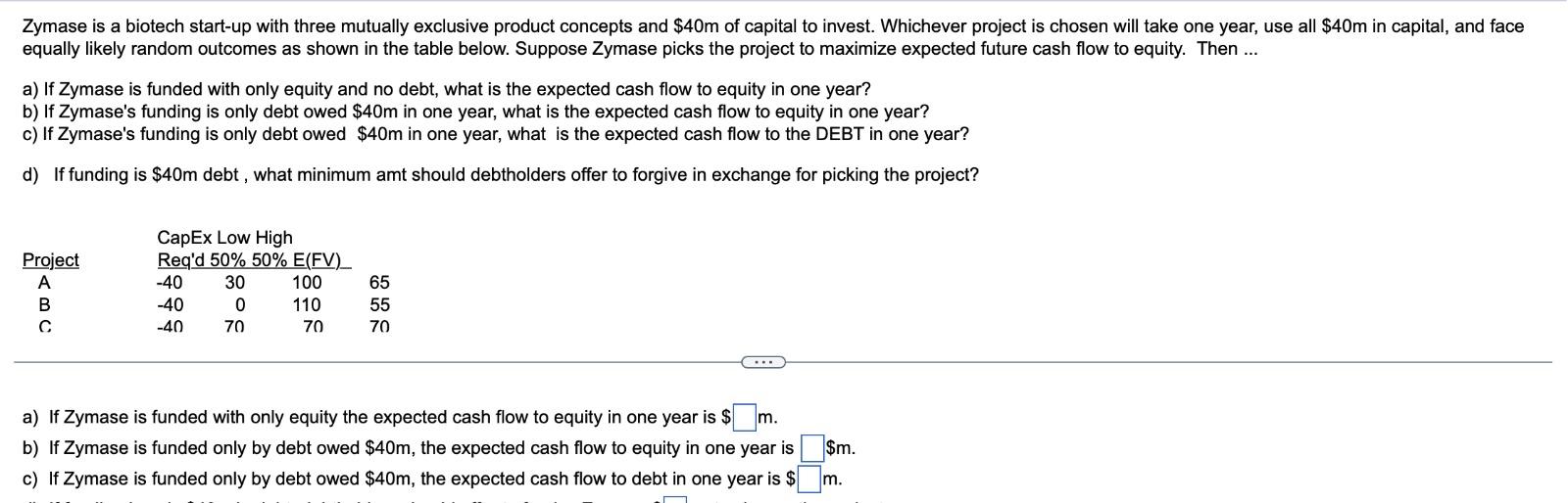 Zymase is a biotech start-up with three mutually | Chegg.com