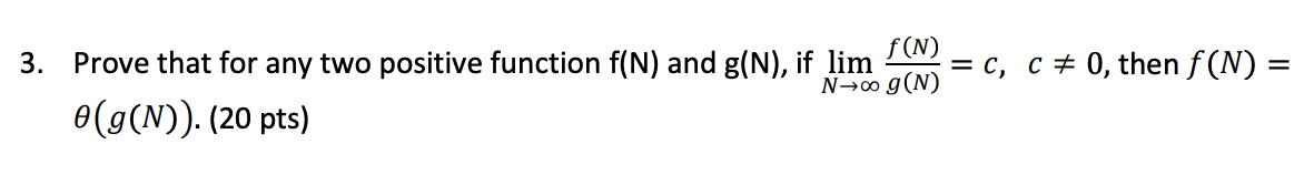 Solved 3. Prove that for any two positive function f(N) and | Chegg.com