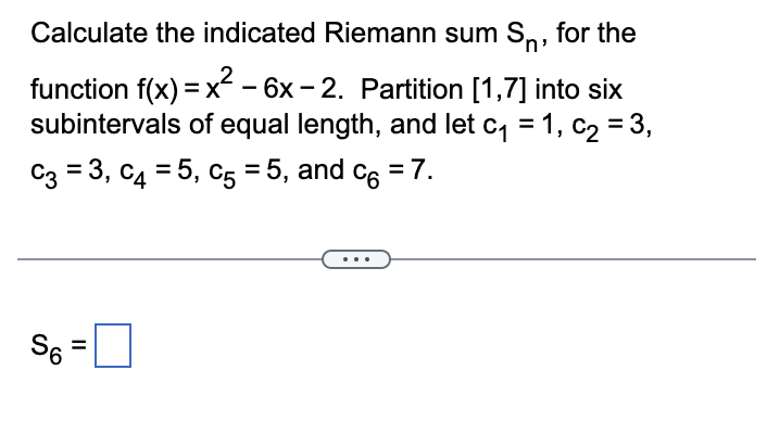 Solved Calculate the indicated Riemann sum Sn, for the | Chegg.com