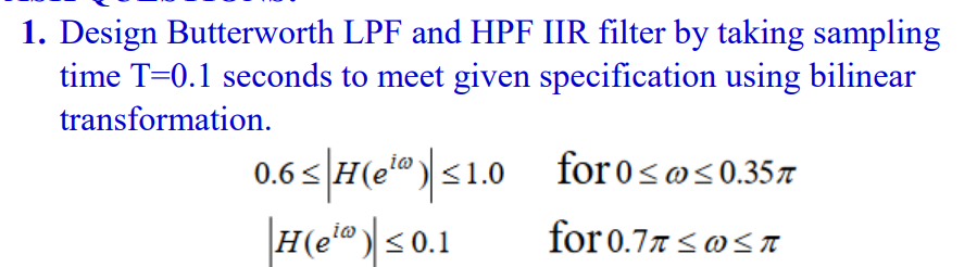 Solved Design Butterworth LPF and HPF IIR filter by taking | Chegg.com
