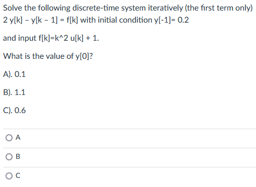 Solved Solve the following discrete-time system iteratively | Chegg.com