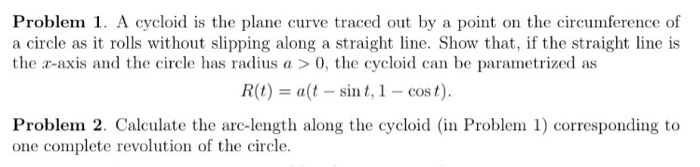 Solved Problem 1. A cycloid is the plane curve traced out by | Chegg.com