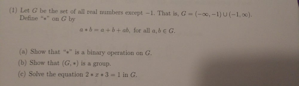 Solved 1 Let G Be The Set Of All Real Numbers Except 1