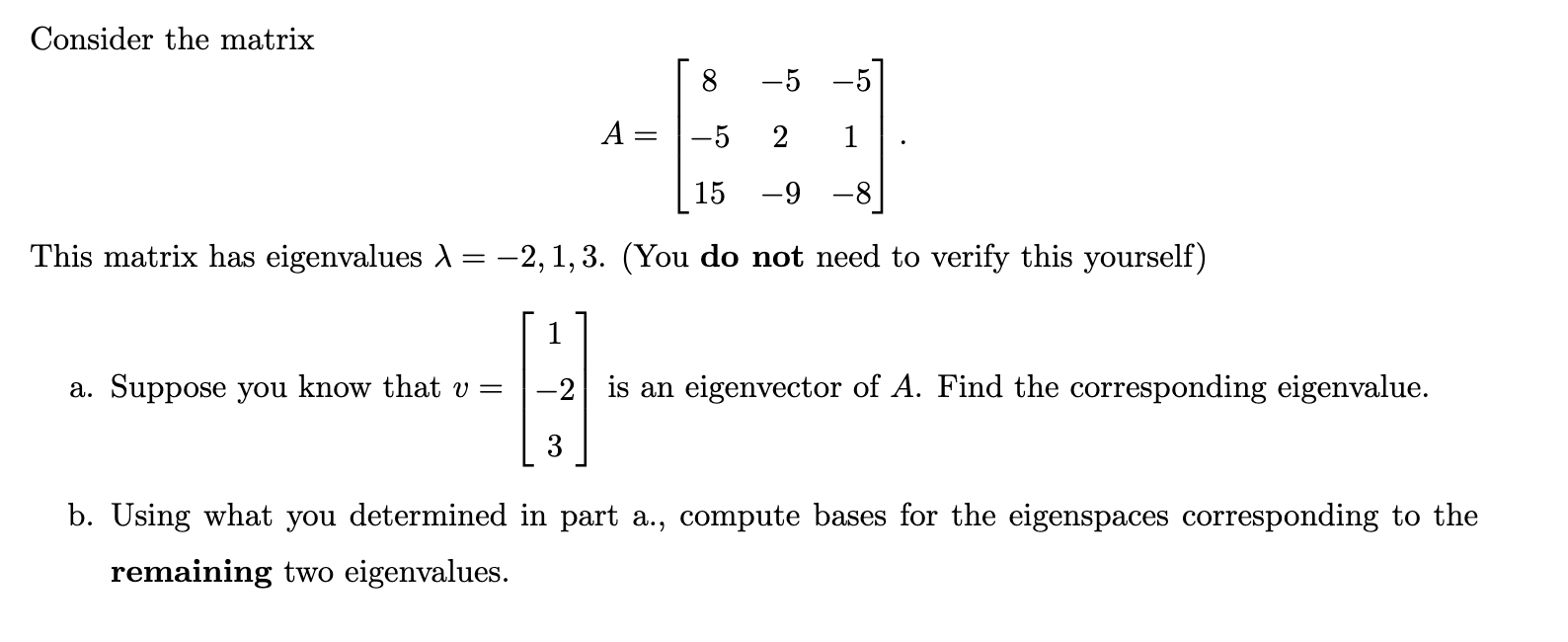 Solved Consider the matrix A=⎣⎡8−515−52−9−51−8⎦⎤ This matrix | Chegg.com