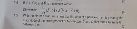 Solved 1.4 If A=A(t) and B is a constant vector. Show that: | Chegg.com