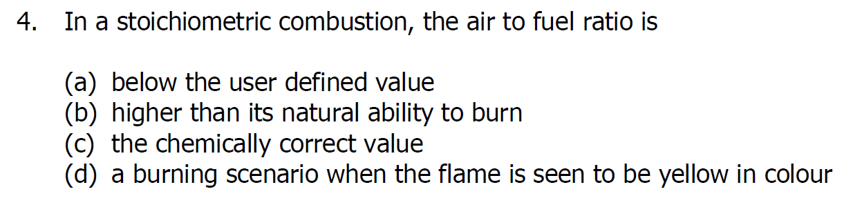 Solved 4. In a stoichiometric combustion, the air to fuel | Chegg.com
