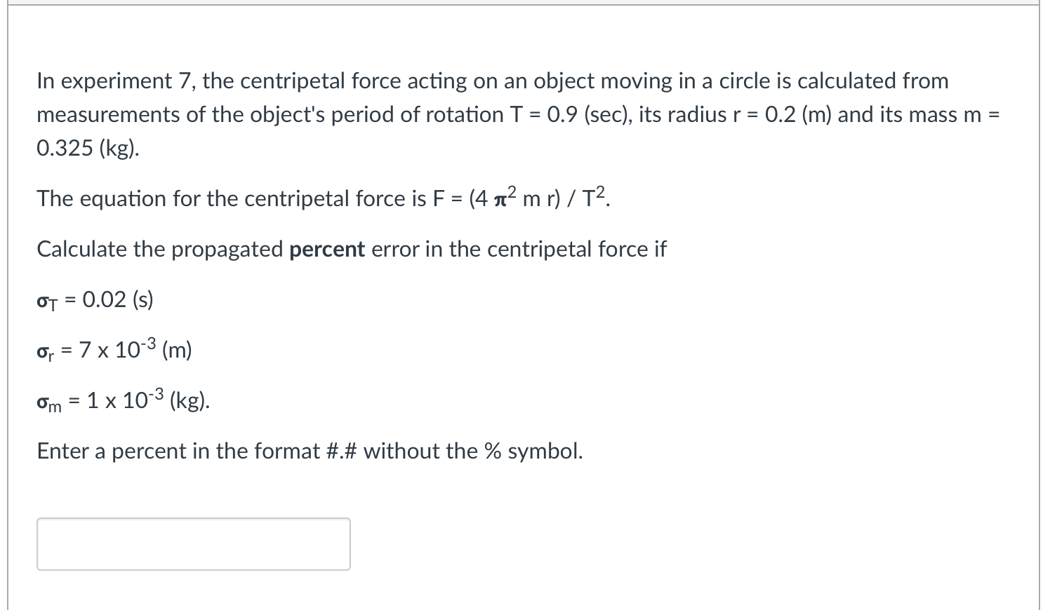 Solved In experiment 7, the centripetal force acting on an | Chegg.com