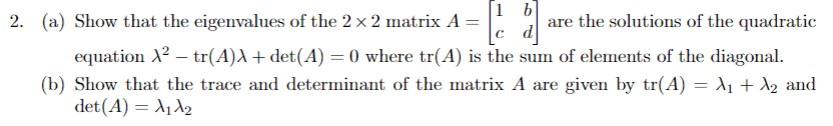 Solved 2. (a) Show that the eigenvalues of the 2×2 matrix | Chegg.com