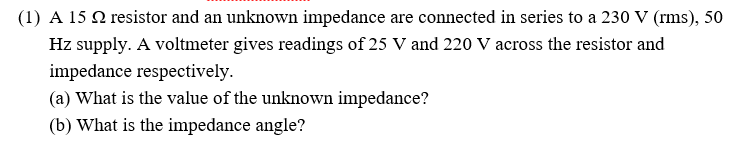 Solved (1) A 152 resistor and an unknown impedance are | Chegg.com