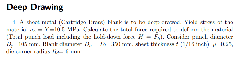 Solved 4. A sheet-metal (Cartridge Brass) blank is to be | Chegg.com