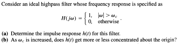Solved Consider an ideal highpass filter whose frequency | Chegg.com