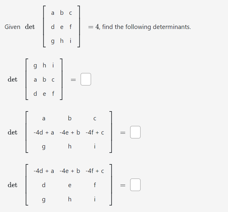Solved en det⎣⎡adgbehcfi⎦⎤=4, find the followi | Chegg.com