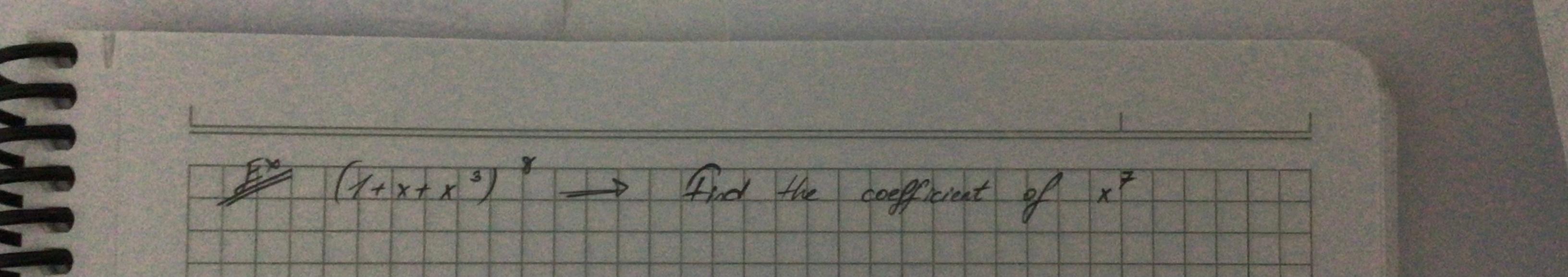 Solved (1 + x + x Find the coefficient of X | Chegg.com