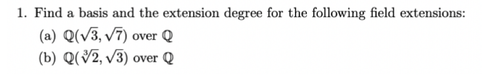 Solved 1. Find a basis and the extension degree for the | Chegg.com