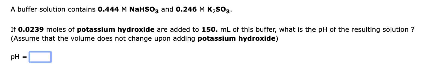 Solved A buffer solution contains 0.444 M NaHSO3 and 0.246 M | Chegg.com