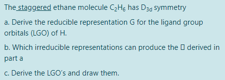 Solved The staggered ethane molecule CzHe has D3d symmetry | Chegg.com