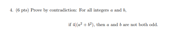 Solved 4. (6 pts) Prove by contradiction: For all integers a | Chegg.com