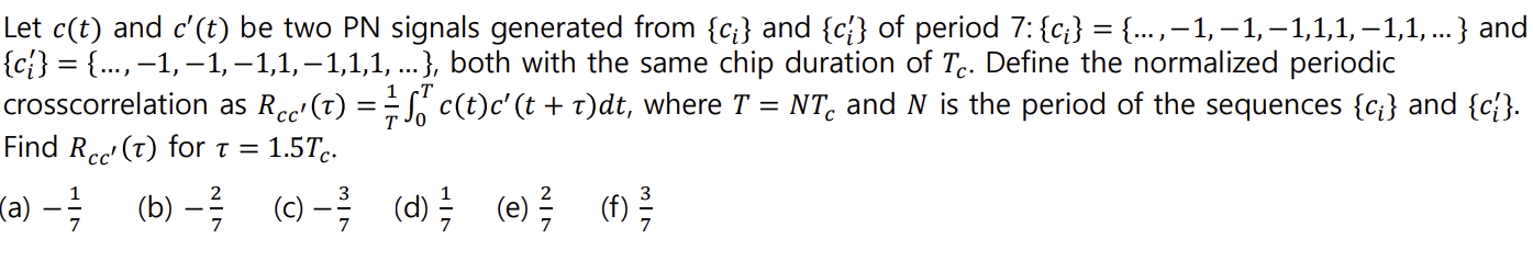 Solved Let c(t) ﻿and c'(t) be ﻿two PN ﻿signals generated | Chegg.com