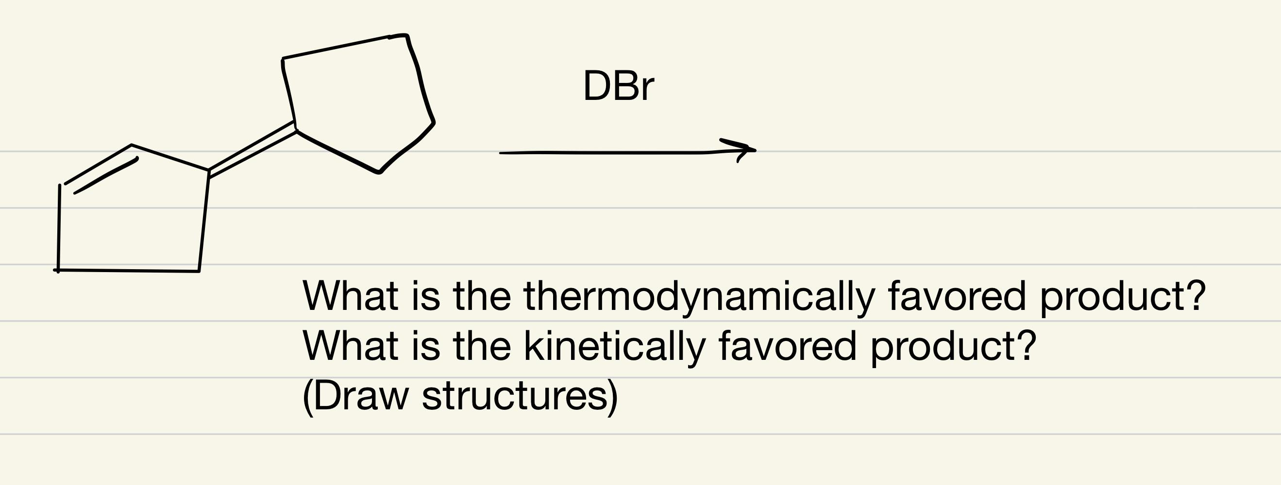 Solved DBr What is the thermodynamically favored product? | Chegg.com