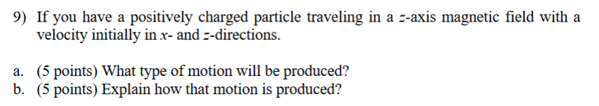 Solved 9) If you have a positively charged particle | Chegg.com