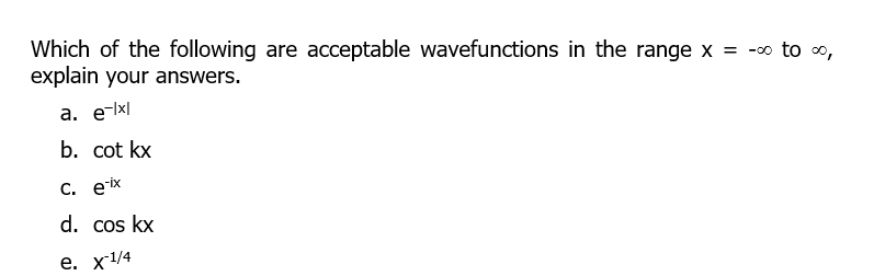 Solved Which of the following are acceptable wavefunctions | Chegg.com