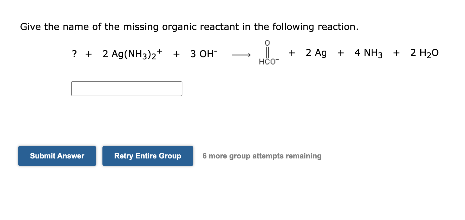 Solved Give the name of the missing organic reactant in the | Chegg.com