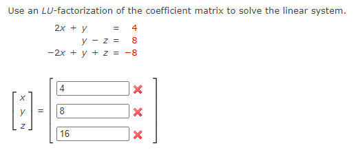 Solved Use An Lu Factorization Of The Coefficient Matrix To