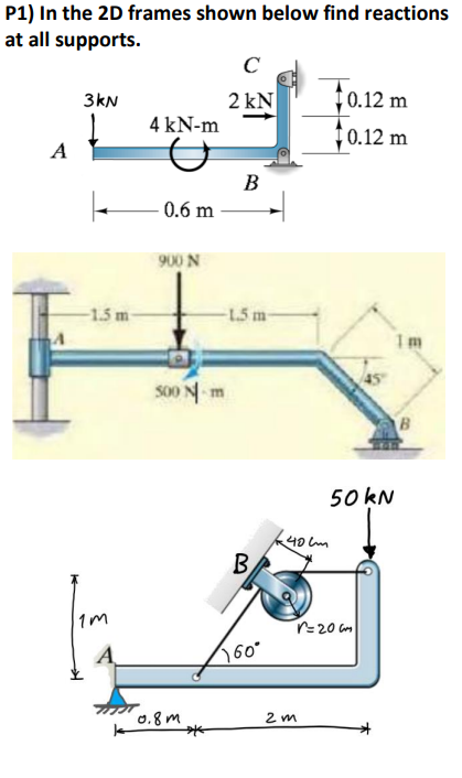 Solved P1) In the 2D frames shown below find reactions at | Chegg.com