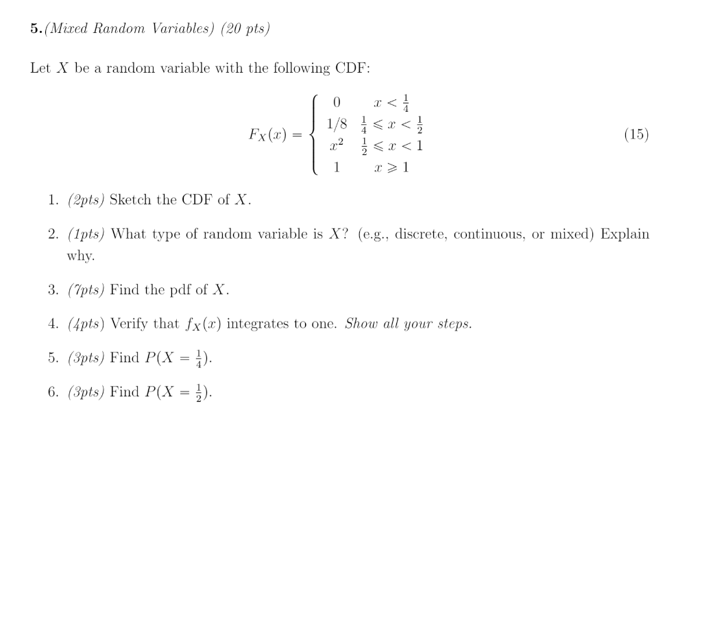 Solved 5.(Mixed Random Variables) (20 pts) Let X be a random | Chegg.com