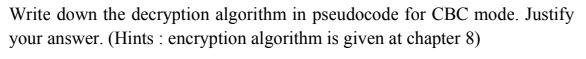 Solved Write Down The Decryption Algorithm In Pseudocode For 4891