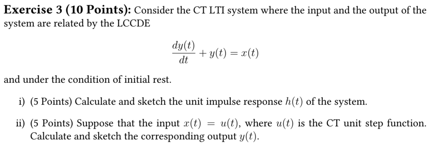 Solved Exercise 3 (10 Points): Consider the CT LTI system | Chegg.com Solved Exercise 3 (10 Points): Consider the CT LTI system | Chegg.com