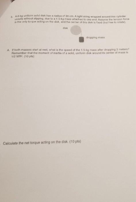 Solved 5.A 6-kg uniform solid disk has a radius of 30 cm. A | Chegg.com