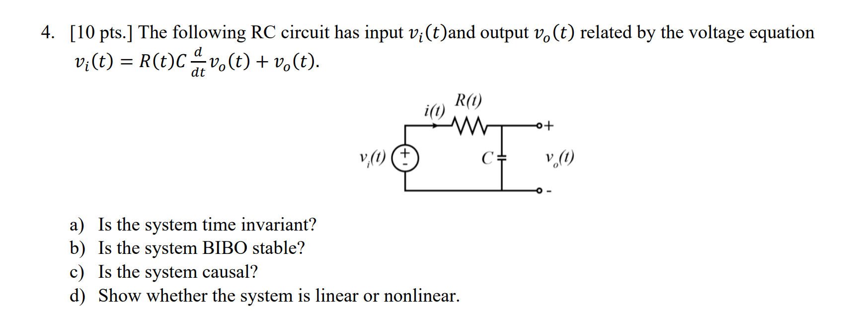 Solved 4. [10 pts.] The following RC circuit has input vi(t) | Chegg.com